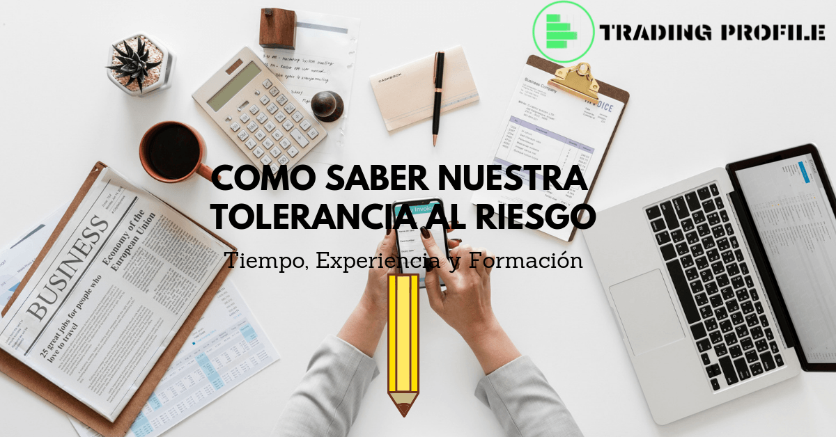 ¿Cómo saber nuestra Tolerancia al Riesgo? - Trading Profile